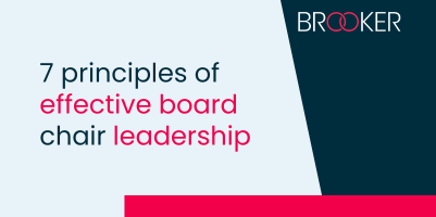 7 Principles of Effective Board Chair Leadership - Brooker Consulting
